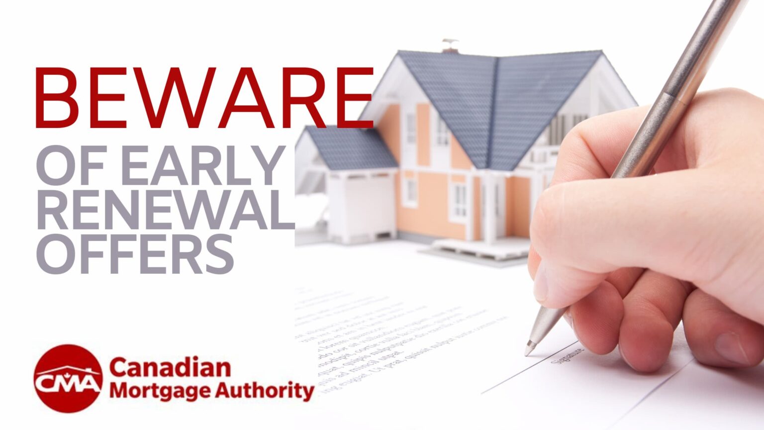 Beware of Early Renewal Offers | Canadian Mortgage Authority